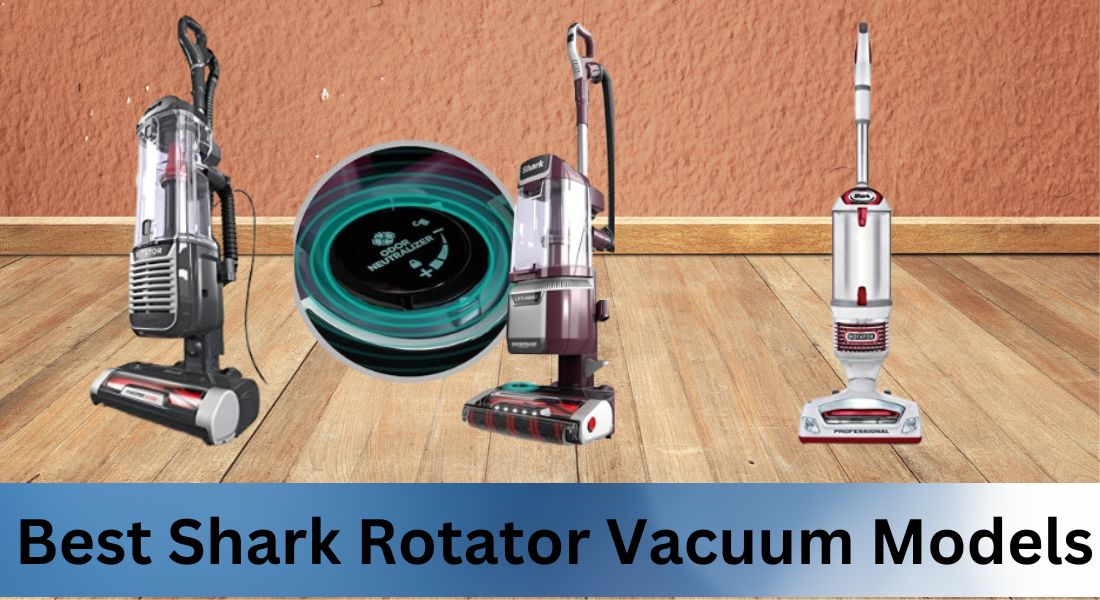 3 Best Shark Rotator Vacuum Models 2025 - Shark Vacuum Blog