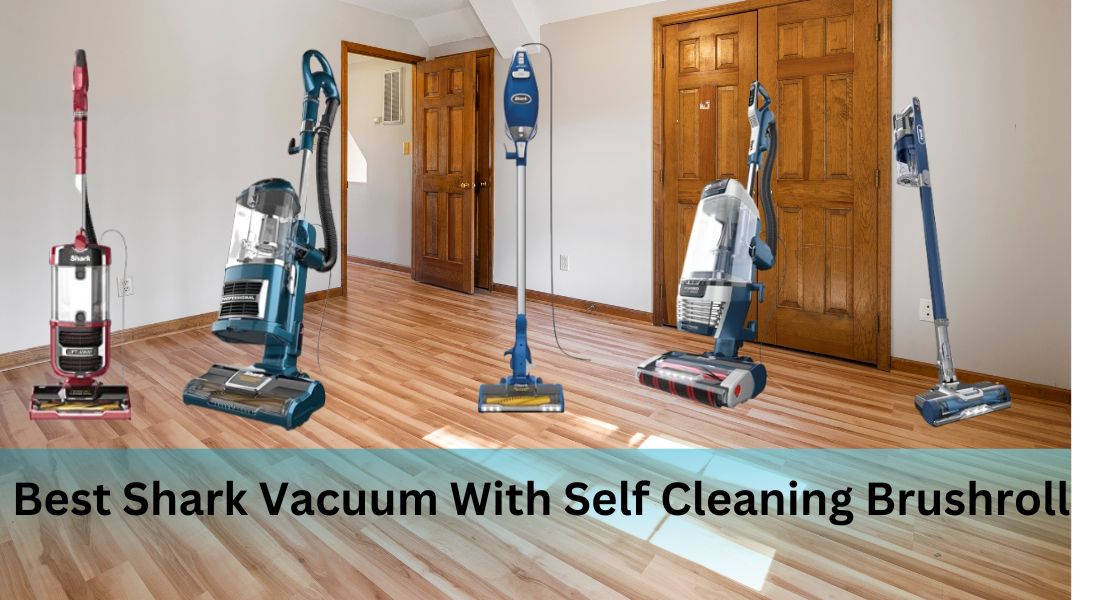 10 Best Shark Vacuum With Self Cleaning Brushroll 2025 - Shark Vacuum Blog