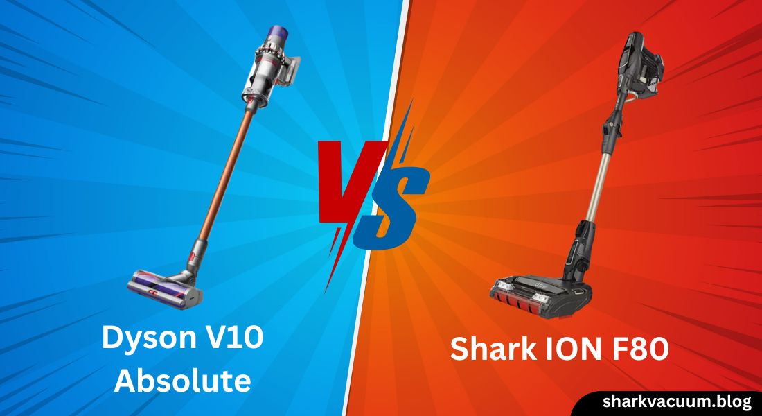 Dyson V10 Absolute vs. Shark ION F80 - Shark Vacuum Blog