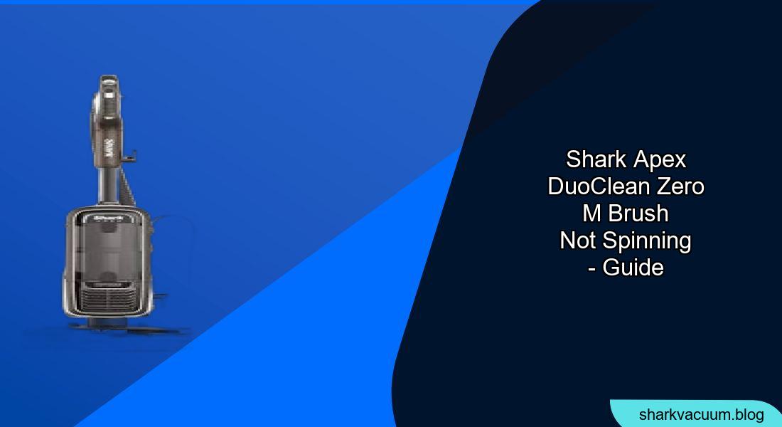 Shark Apex DuoClean Zero-M Brush Not Spinning