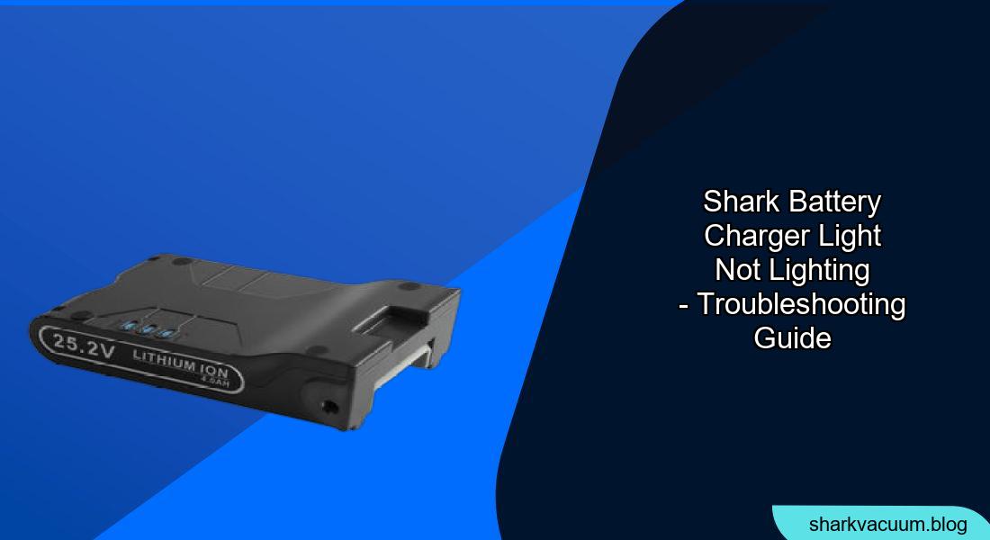 Shark Vacuum Charger Light Not Lighting? Troubleshoot & Fix