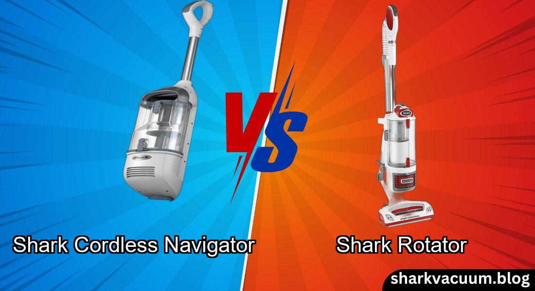 Shark Cordless Navigator vs. Rotator
