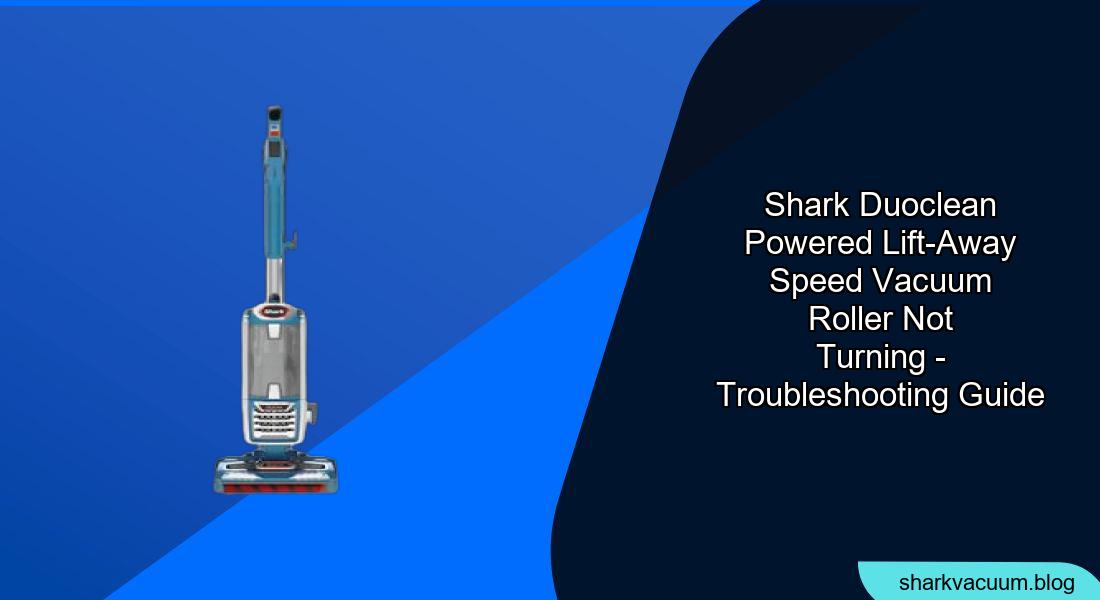 Shark DuoClean Powered Lift-Away Roller Not Turning
