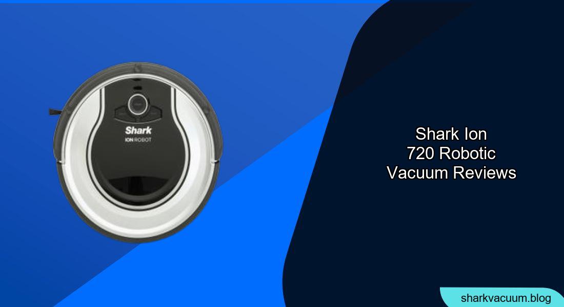 Shark ION Robot Vacuum 720 Review - Shark Vacuum Hub
