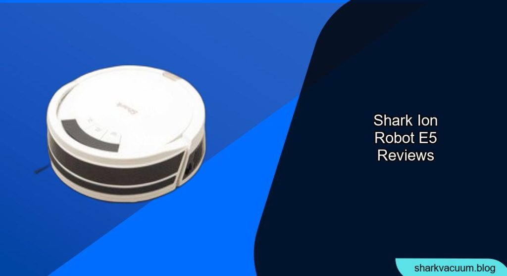 Shark ION Robot E5 Review - Shark Vacuum Hub