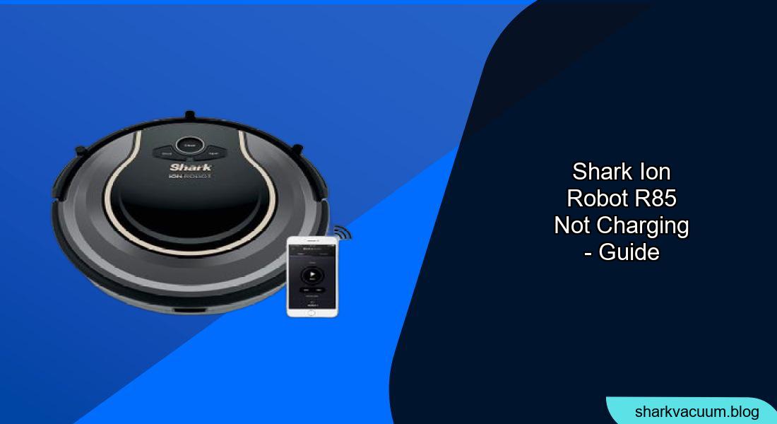 Shark ION Robot R85 Not Charging?