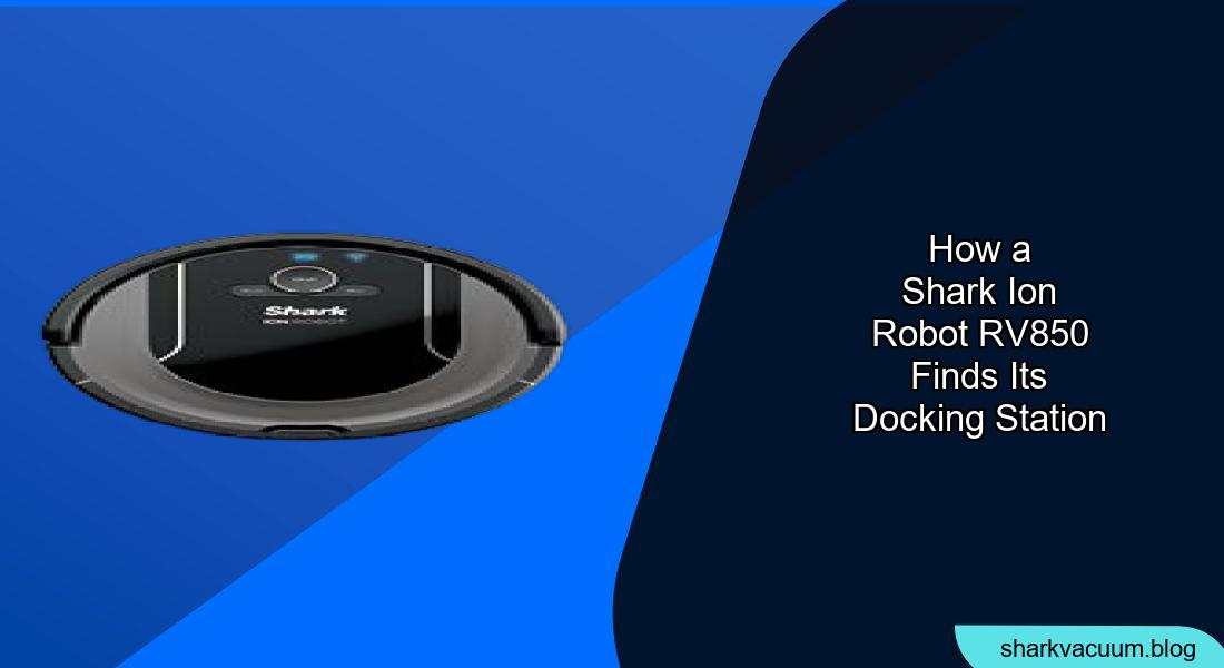 How Does a Shark ION Robot RV850 Find Its Docking Station?