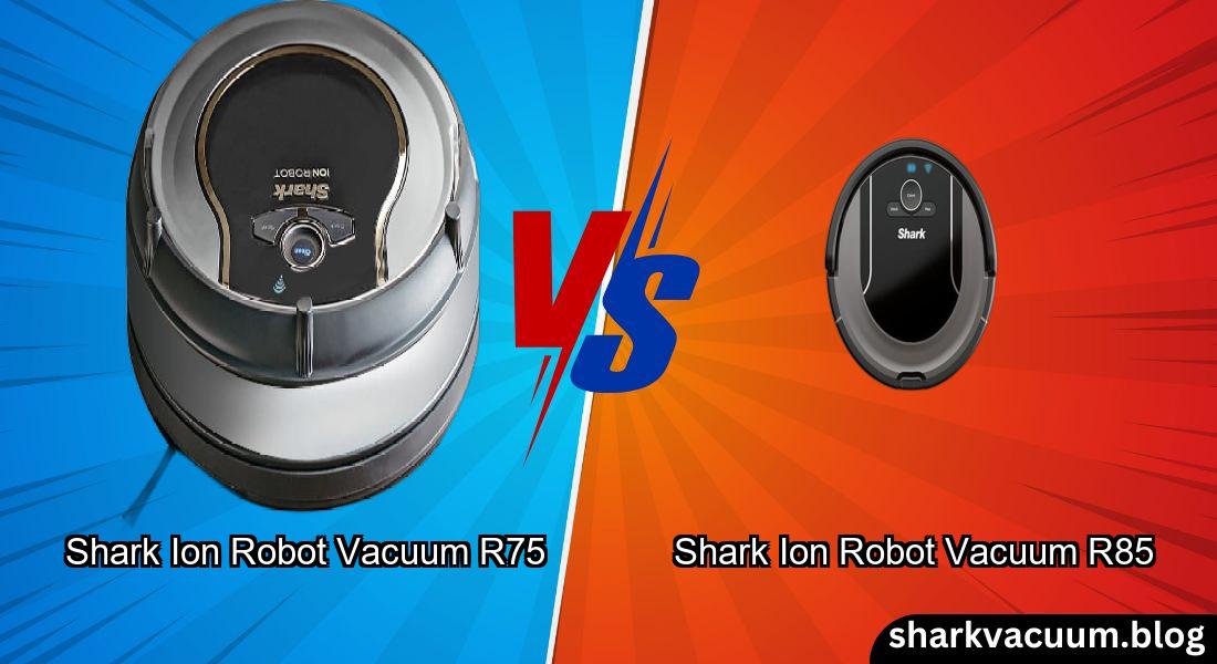 Shark ION Robot Vacuum R75 vs. R85: Which Cleans Supreme? - Shark ...