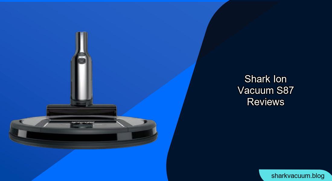 Shark ION Robot Vacuum S87 Review - Shark Vacuum Hub