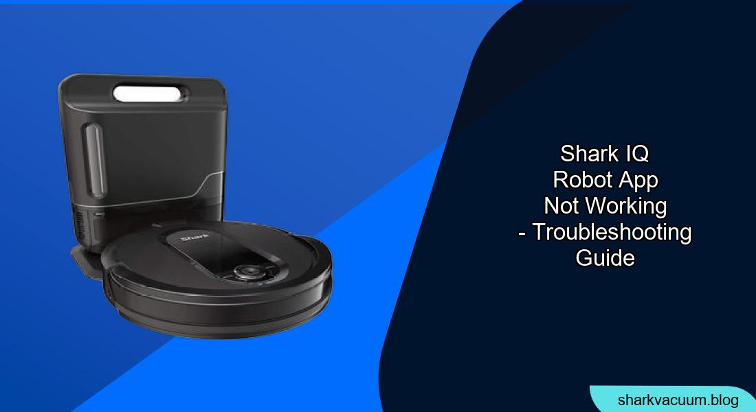 Shark IQ Robot App Not Working?