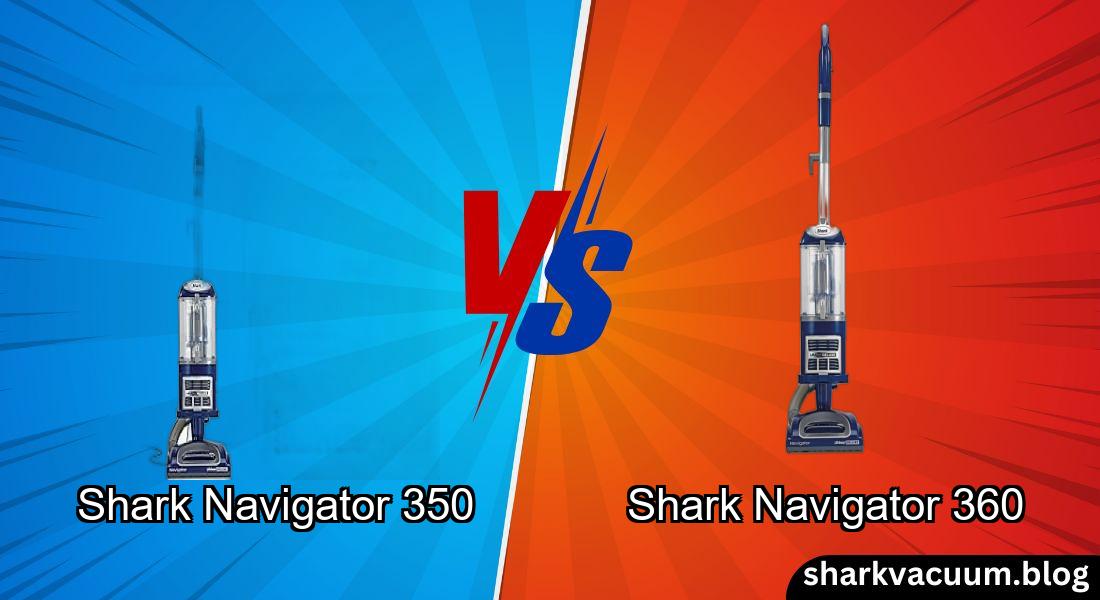 Shark Navigator NV350 vs NV360: Cleaning Power Showdown