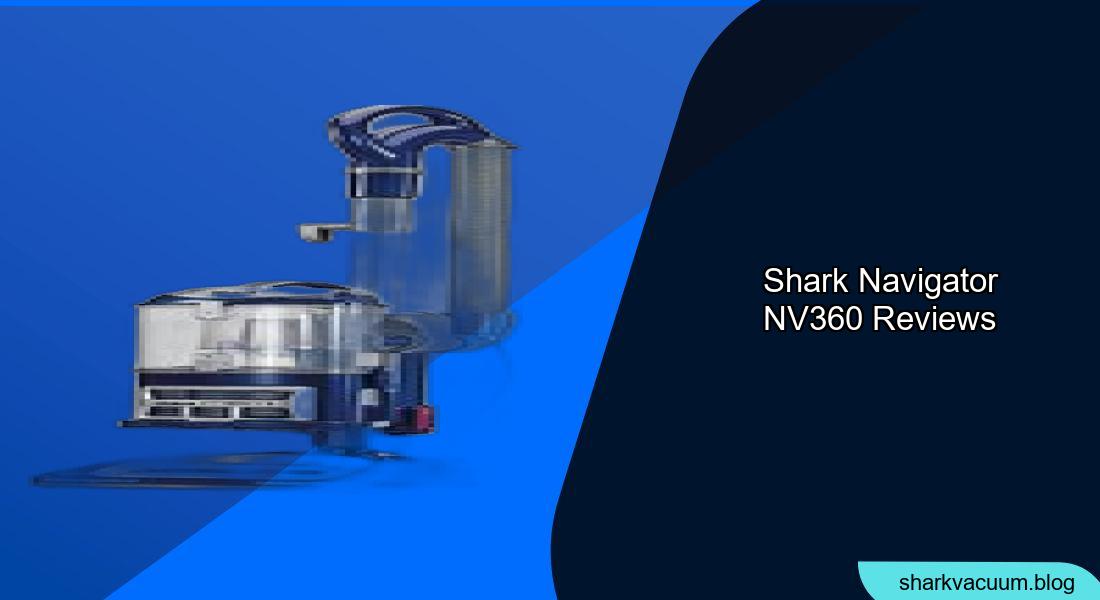 Shark Navigator NV360 Review - Shark Vacuum Blog