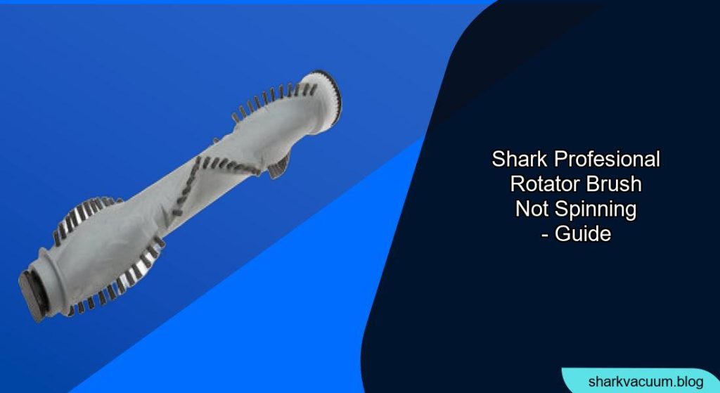 Shark Professional Rotator Brush Not Spinning?