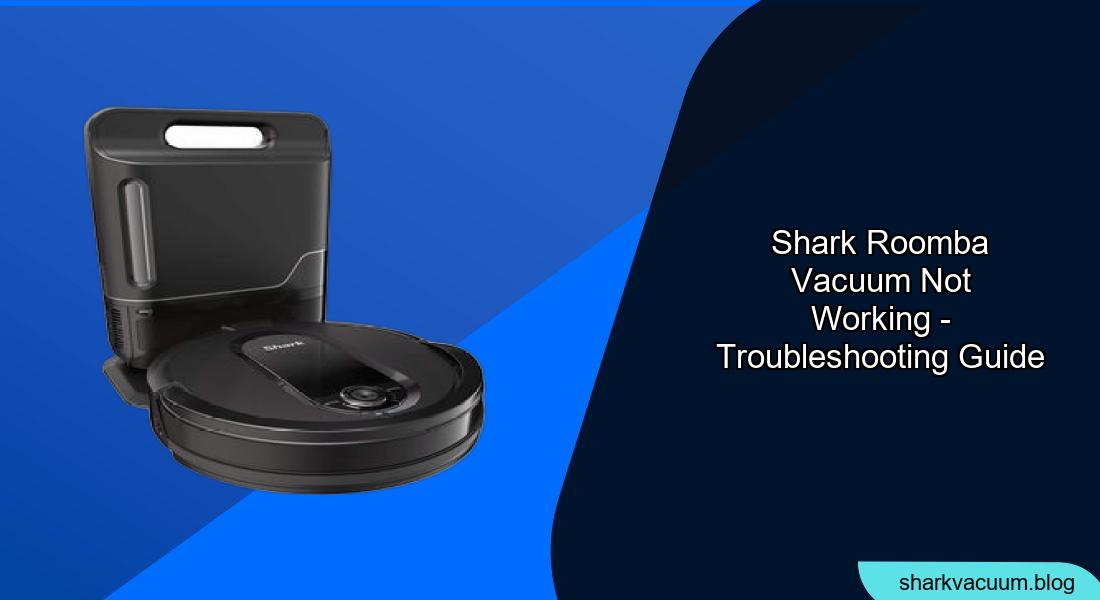 Shark Roomba Vacuum Not Working - Shark Vacuum Hub
