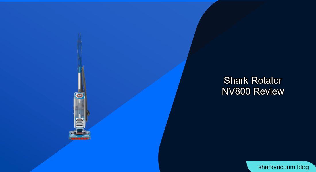 Shark Rotator NV800 Review: Versatile Cleaning Power