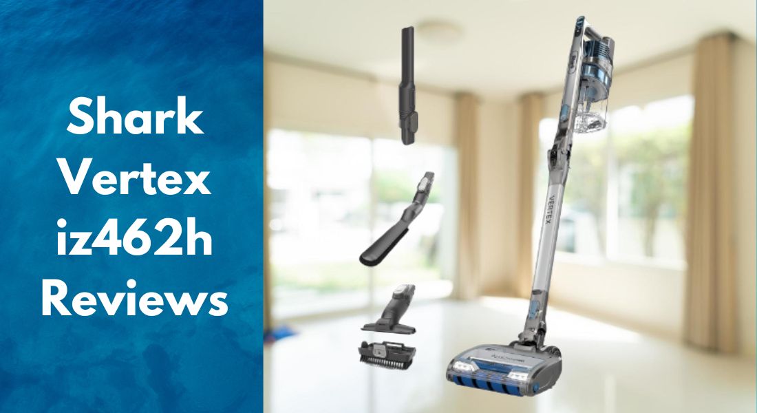 Shark Vertex IZ462H Review: A Comprehensive Overview