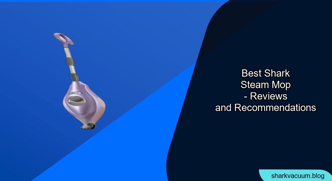 The 6 Best Shark Steam Mops of 2025 - Shark Vacuum Blog