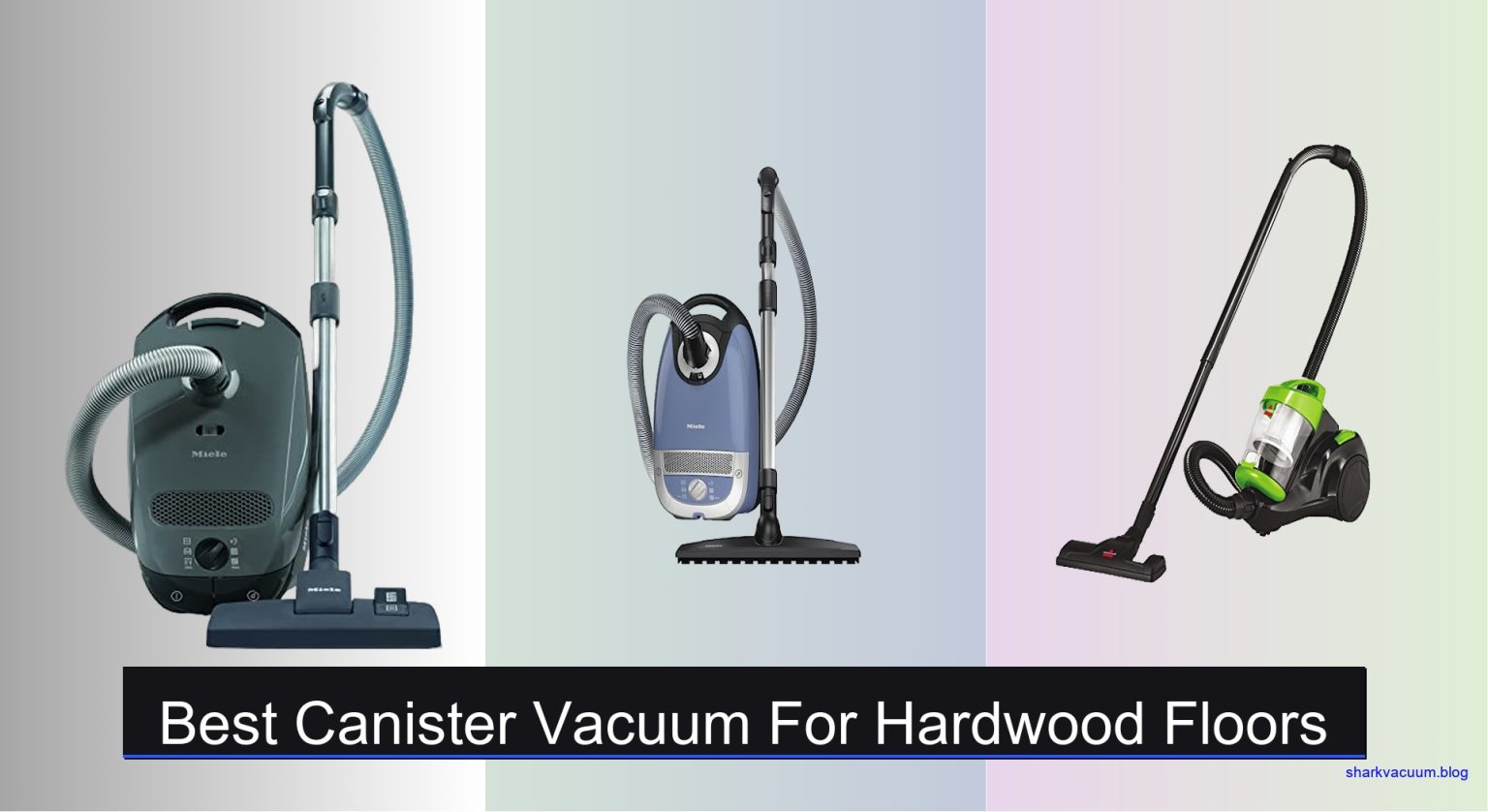 6 Best Canister Vacuums for Hardwood Floors of 2025 - Shark Vacuum Blog