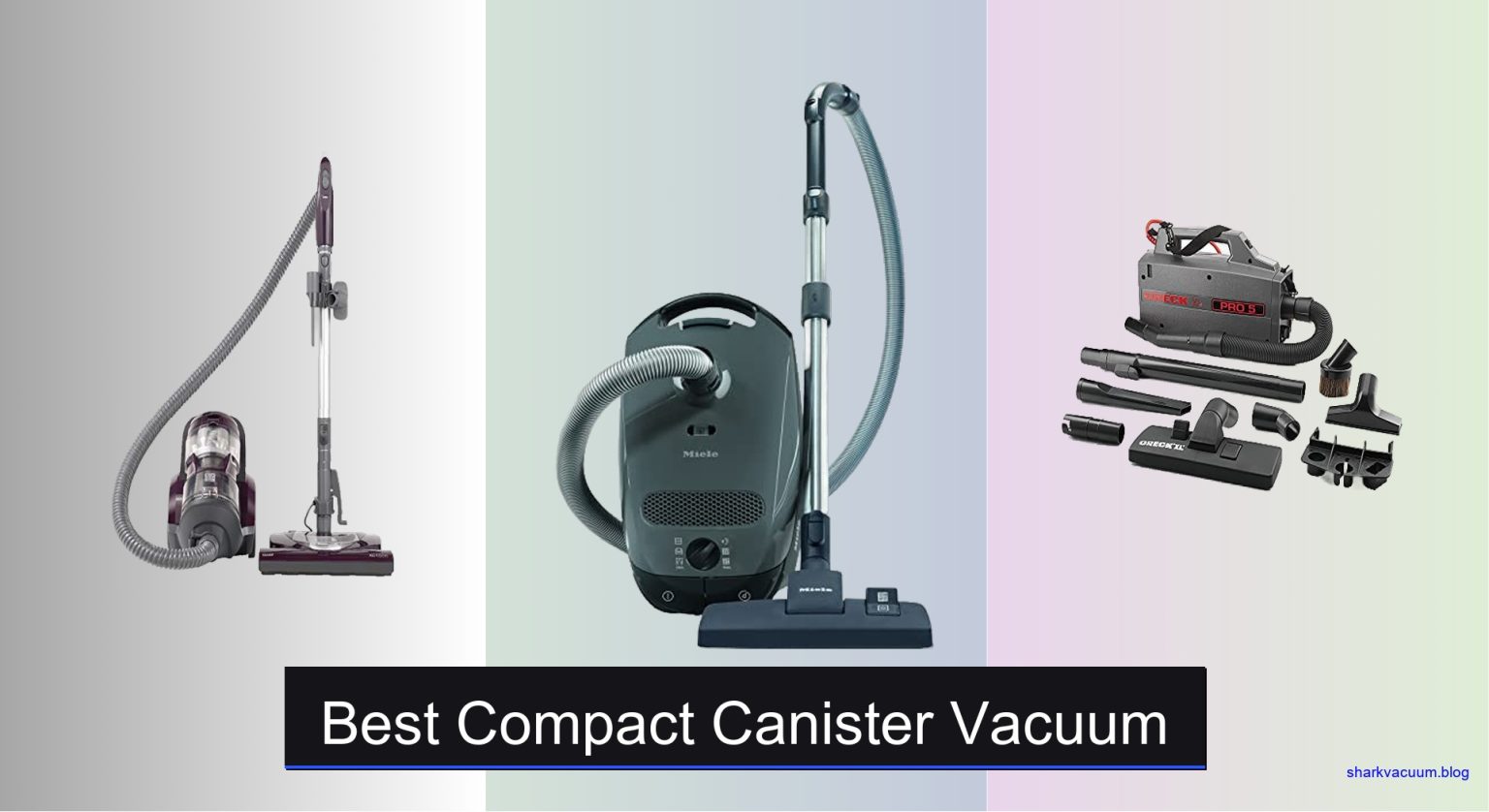 6 Best Compact Canister Vacuums of 2025 - Shark Vacuum Hub