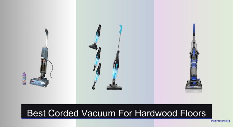 6 Best Corded Vacuums for Hardwood Floors 2025